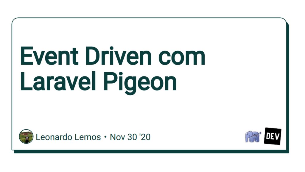 Learn now Event Driven architecture with Laravel Pigeon - iMasters.com - Content for Developers