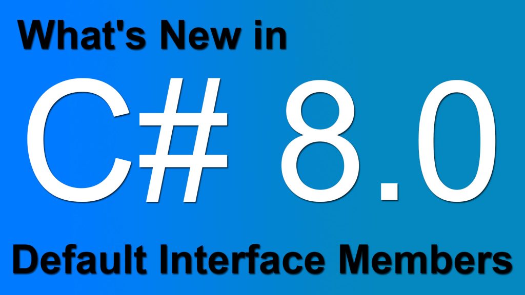 What's New in C# 8.0 Default Interface Members - iMasters.com - Content ...
