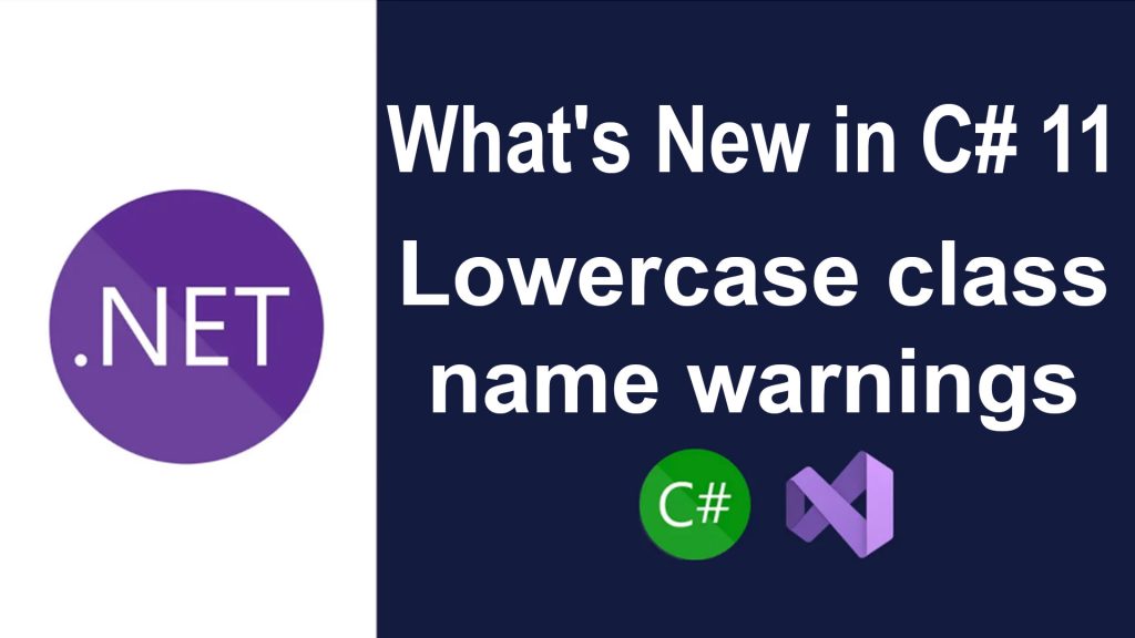 What's New in C# 11 lowercase class name warnings - iMasters.com ...